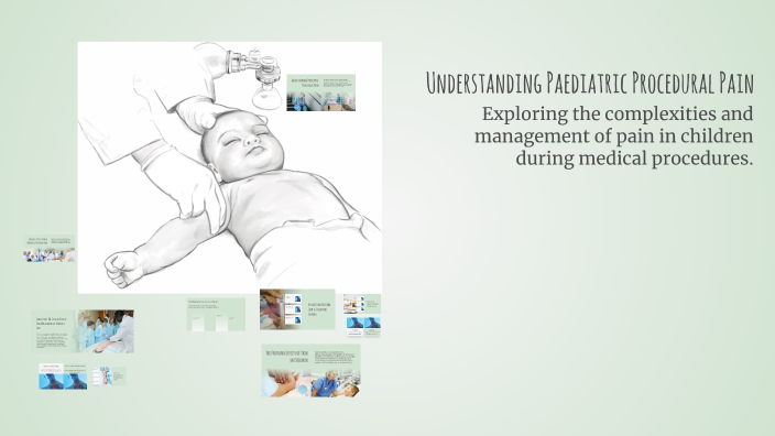 Understanding Paediatric Procedural Pain by jemma dunnill on Prezi