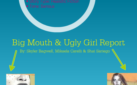 Big Mouth & Ugly Girl by Mikaela Carelli on Prezi
