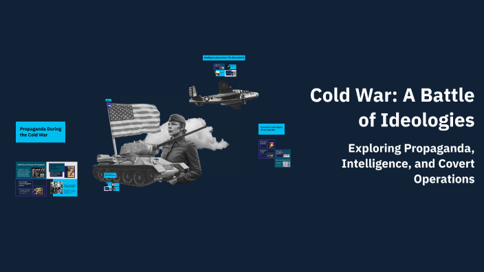 Cold War: A Battle of Ideologies by lou pitala on Prezi