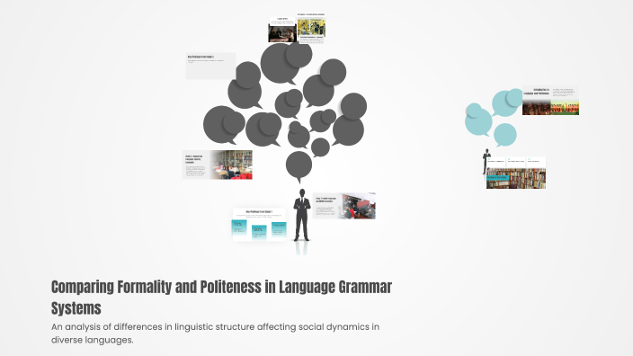 Comparing Formality and Politeness in Language Grammar Systems by Grace ...