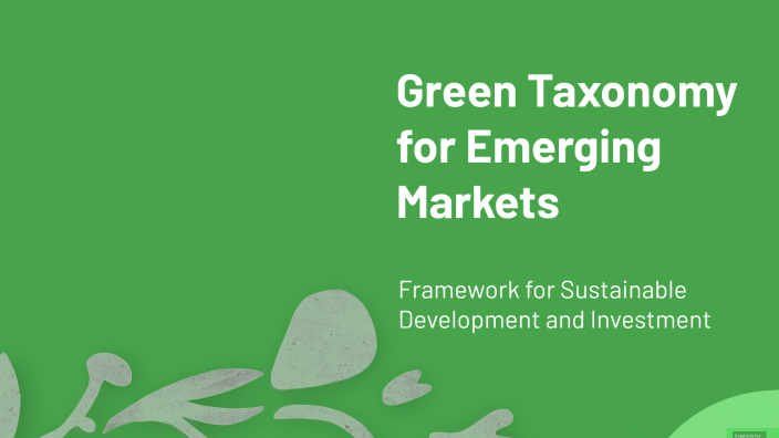 Green Taxonomy for Emerging Markets by Jaime Garron Bozo on Prezi