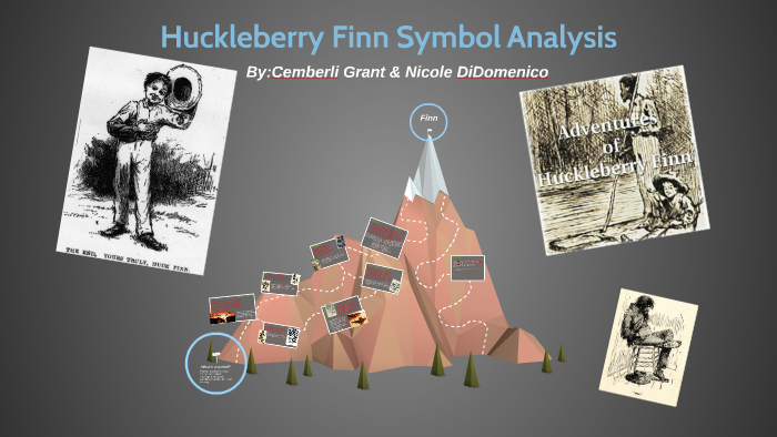 Huckleberry Finn Symbol Analysis by Cemberli Grant on Prezi
