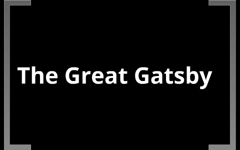 The Great Gatsby Final Project by Tyler Randolph on Prezi