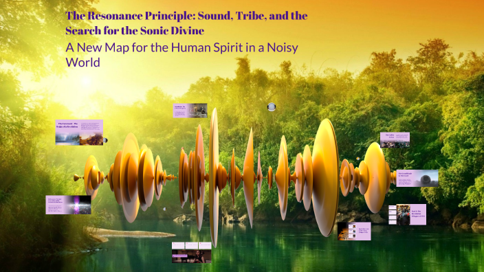 The Resonance Principle: Sound, Tribe, and the Search for the Sonic ...