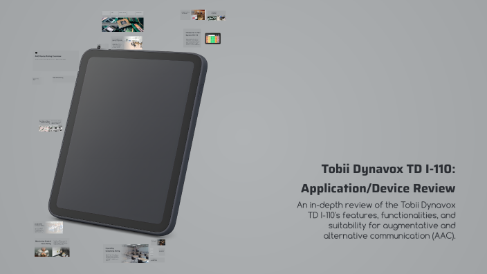 Tobii Dynavox TD I-110: Application/Device Review by Sophie Levine on Prezi
