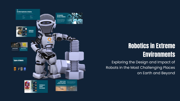Robotics in Extreme Environments by funny chicken on Prezi