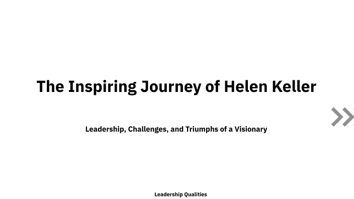 The Inspiring Journey of Helen Keller by james charles on Prezi