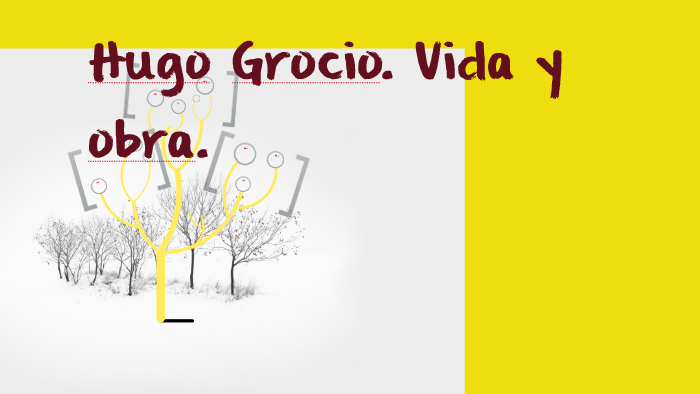 Hugo Grocio. Vida y obra. by Sergio Zenteno Palacios on Prezi