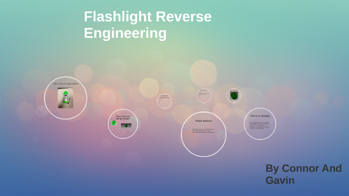 Flashlight Reverse Engineering by Connor Mayor on Prezi