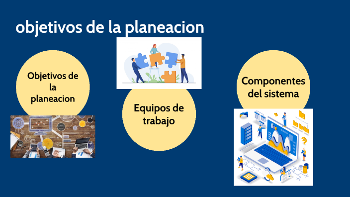objetivos de planeacion by Elvato Lolpp on Prezi