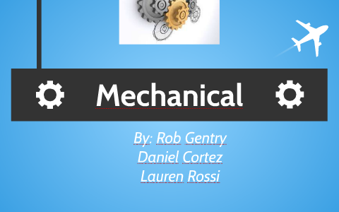 Mechanical Technology by Daniel Cortez on Prezi