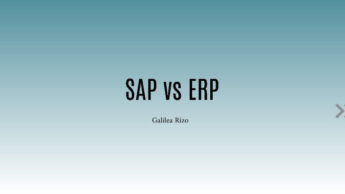SAP vs ERP by SARAH GALILEA RIZO RODRIGUEZ on Prezi