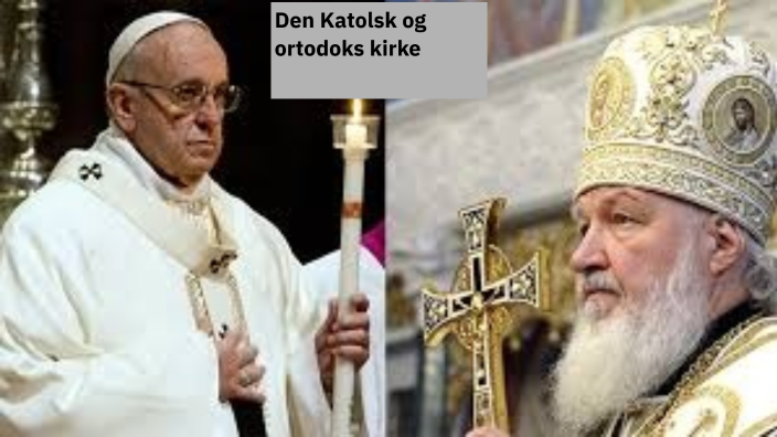 Katolsk og ortodoks kirke by Mia Jahren on Prezi