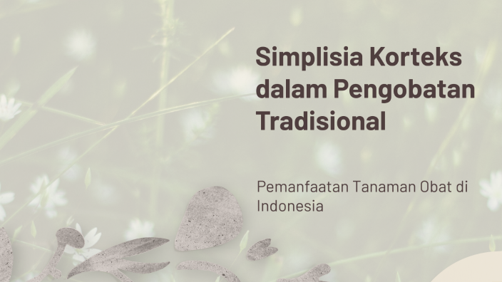 Simplisia Korteks dalam Pengobatan Tradisional by fitri kamilia ...