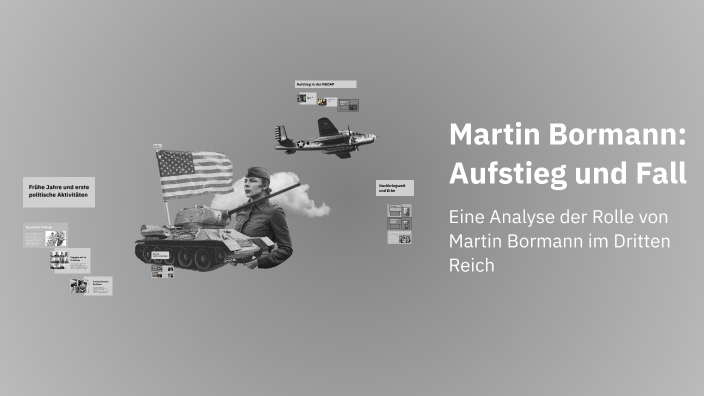 Martin Bormann: Aufstieg und Fall by gnjhdfbgjfd gdfngjdfng on Prezi