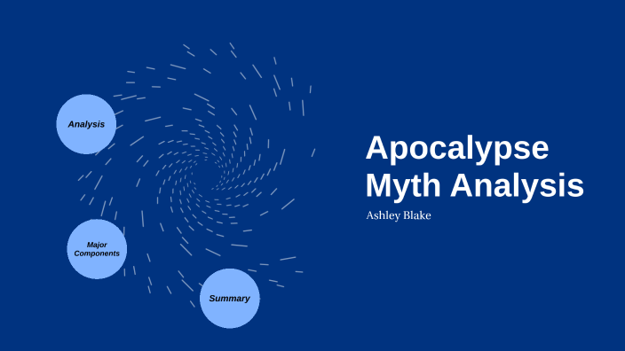 Ashley Blake - Apocalypse Myth Analysis by Ashley Blake on Prezi