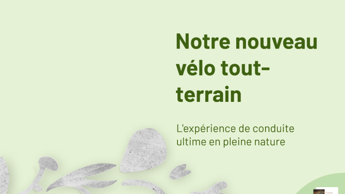 Notre nouveau vélo tout-terrain by jonathan Aubin on Prezi