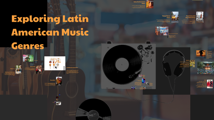 Exploring Latin American Music Genres by Aaron Trujillo on Prezi