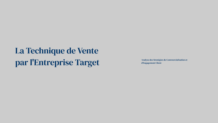 La Technique de Vente par l'Entreprise Target by Sirine Jendoubi on Prezi