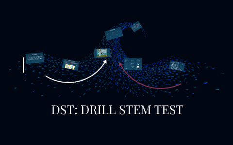 DST: DRILL STEM TEST by Andres Cabrera Aguirre on Prezi