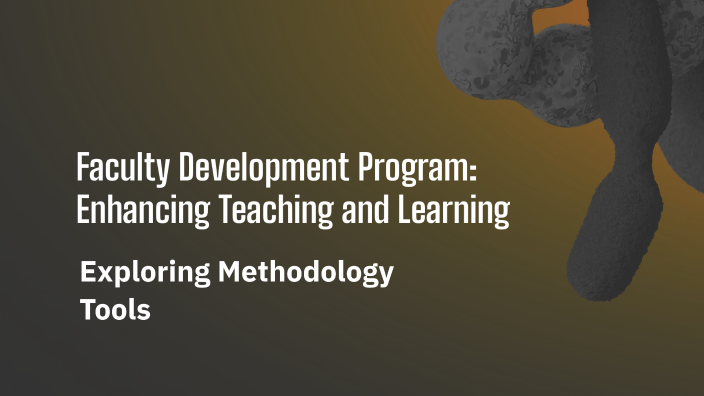 Faculty Development Program: Enhancing Teaching and Learning by pinchu lerin on Prezi