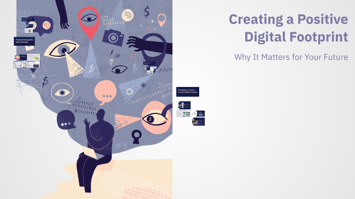 Creating a Positive Digital Footprint by allison johnston on Prezi