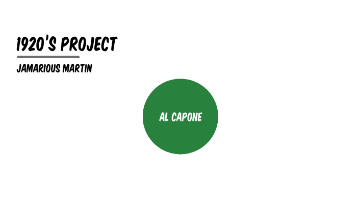 Al Capone Project by Jamarious Martin on Prezi