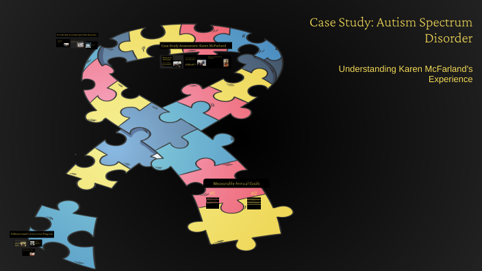 Case Study: Autism Spectrum Disorder by Michelle Kaufman on Prezi