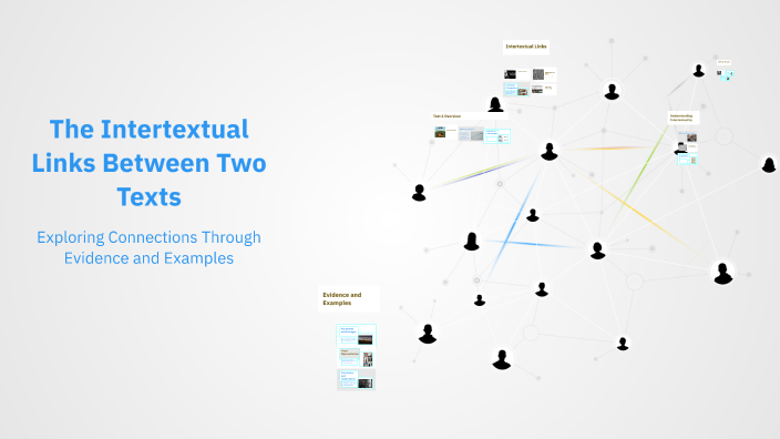 The Intertextual Links Between Two Texts by john nathan on Prezi