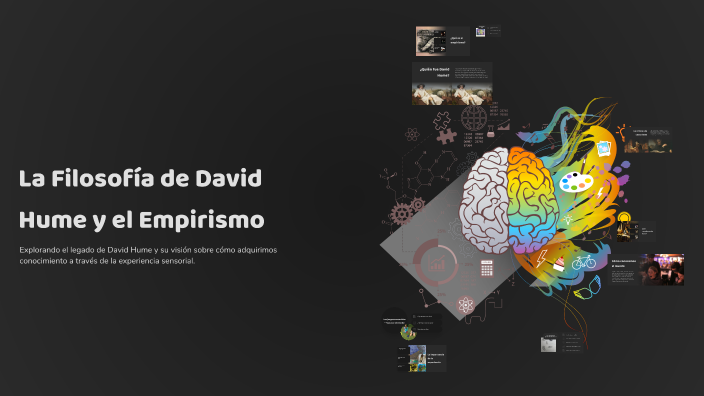 La Filosofía de David Hume y el Empirismo by Luis Alexis Diaz on Prezi