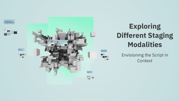 Exploring Different Staging Modalities by RUTCHEL GEONZON on Prezi