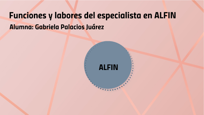 Funciones y labores ALFIN by Gaby Palacios on Prezi