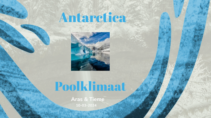 Antarctica Poolklimaat Aras & Tieme by A Bayram on Prezi