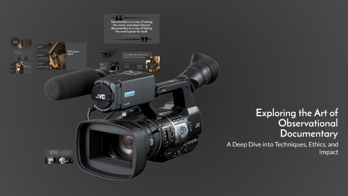 Exploring the Art of Observational Documentary by Ahmed IDRIS on Prezi