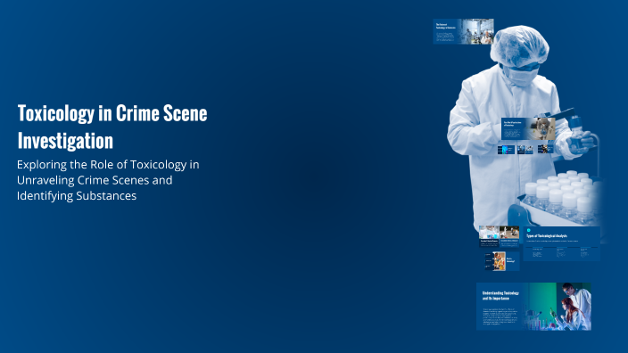 Toxicology in Crime Scene Investigation by Benjamin Cutchin on Prezi