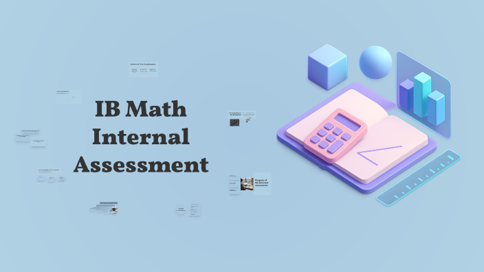 Understanding the IB Math Internal Assessment Criteria by Core i9 on Prezi