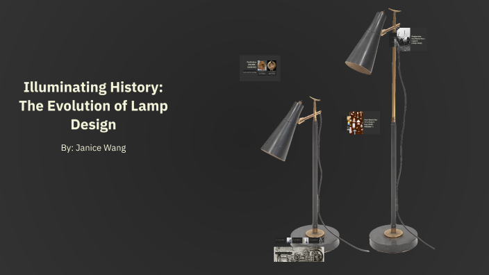 Illuminating History: The Evolution of Lamp Design by Janice Wang on Prezi
