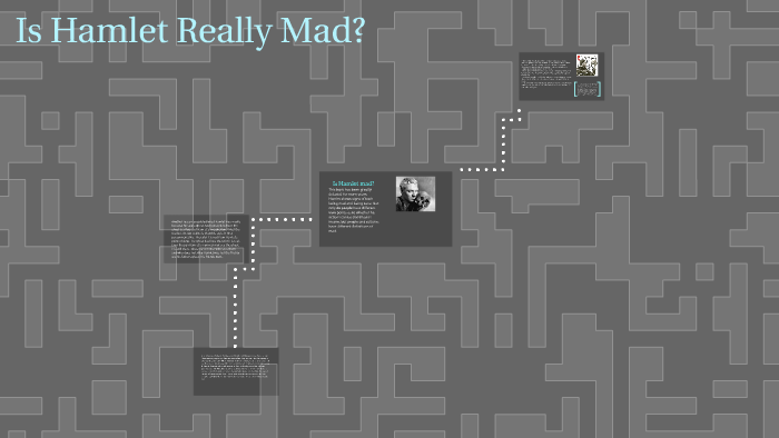Is Hamlet Really Mad? by Taylor Dudley on Prezi