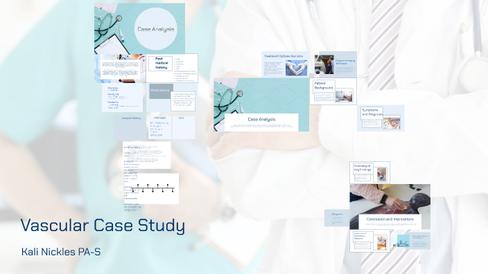 Vascular Case Study by Kali Nickles on Prezi