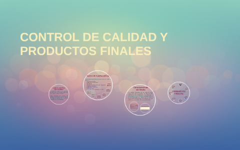 CONTROL DE CALIDAD Y PRODUCTOS FINALES by Roxana Sanchez on Prezi