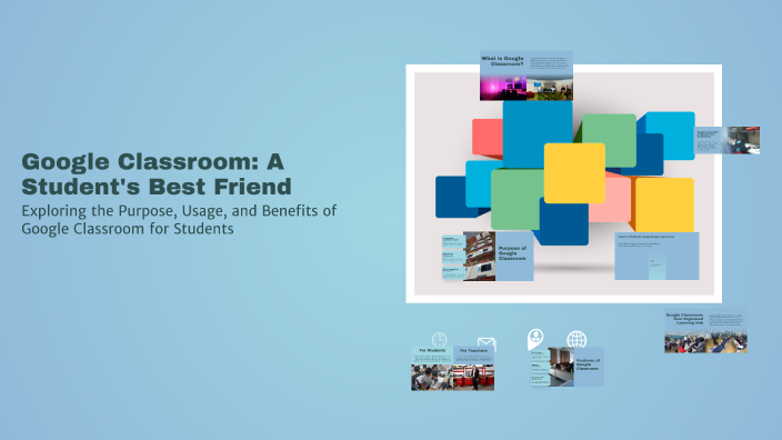Google Classroom: A Student's Best Friend by Gelo Pineda on Prezi