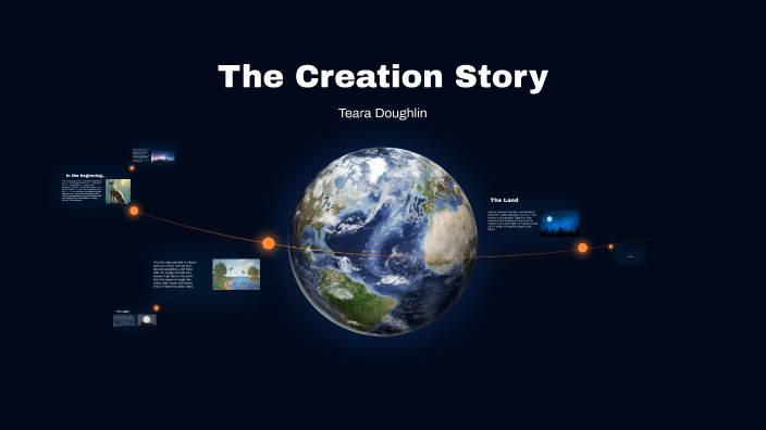 The Creation Story by Teara Doughlin on Prezi