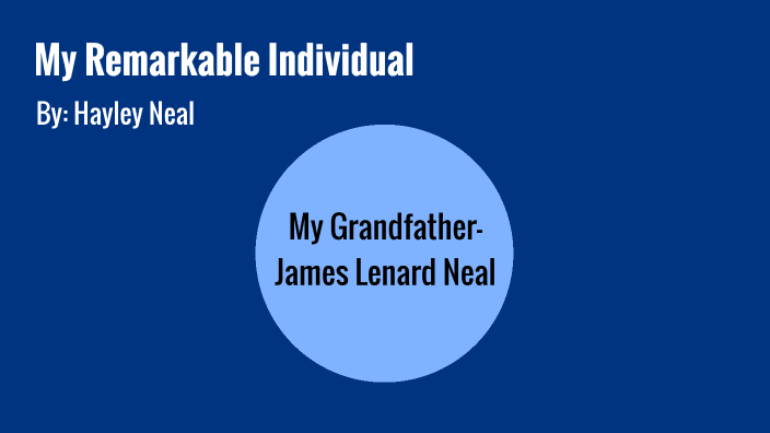 My Remarkable Individual by Hayley Neal on Prezi