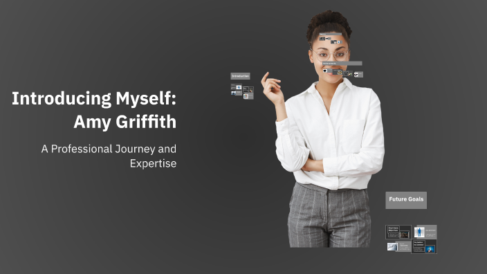 Introducing Myself: Amy Griffith by Amy Hacker on Prezi