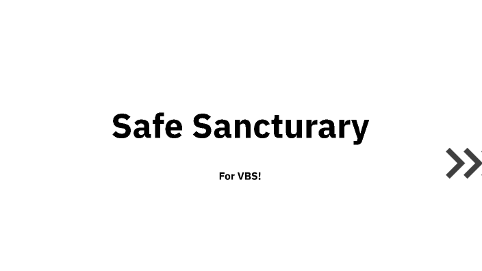 Safe Sanctuary for VBS by Ezra Howe on Prezi