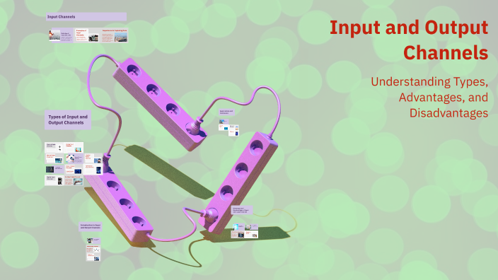 Input and Output Channels by Abhishek Biradar on Prezi