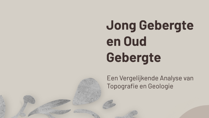 Jong Gebergte en Oud Gebergte by Ibrahim Çift on Prezi