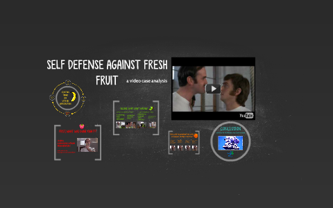 SELF DEFENSE AGAINST FRESH FRUIT by Kyle Collison on Prezi