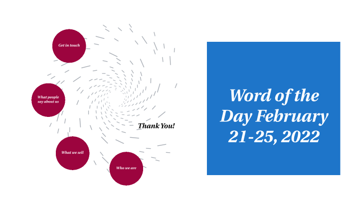 Word of the Day February 21-25, 2022 by jo lynn wiley on Prezi