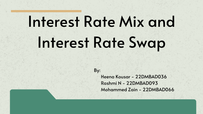 Interest Rate mix and Interest rate swap by Heena Kousar on Prezi